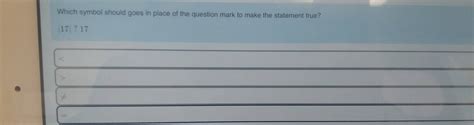 solved which symbol should goes in place of the question mark to make