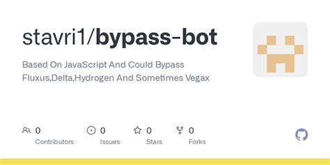 GitHub Stavri1 Bypass Bot Based On JavaScript And Could Bypass Fluxus Delta Hydrogen And