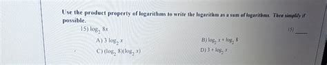 solved use the product property of logarithms to write the