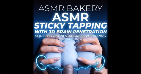 ‎Asmr Sticky Tapping with 3d Brain Penetration, Squishy Fast Not Aggressive Tapping (No Talking ...