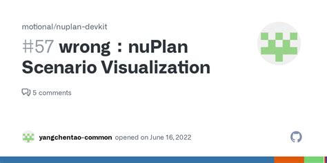 Wrong：nuplan Scenario Visualization · Issue 57 · Motionalnuplan