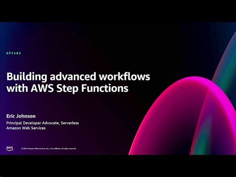 Free Video Building Advanced Workflows With Aws Step Functions From Aws Events Class Central