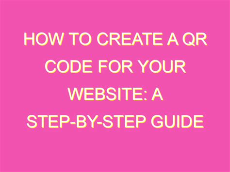 How To Create A Qr Code For Your Website A Step By Step Guide Kurrently