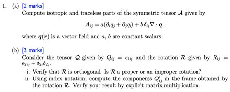 Solved A Marks Compute Isotropic And Traceless Chegg