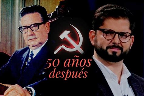 Boric Y El Empeño De Conmemorar A Allende Que Enfrenta A Sus