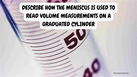 How The Meniscus Is Used To Read Volume Measurements On A Graduated Cylinder