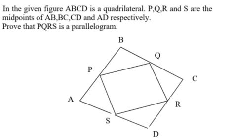 solved in the given figure abcd is a quadrilateral p q r and s are the midpoints of ab bc cd