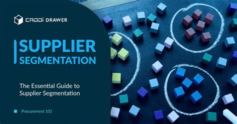 Procurement 101 The Essential Guide To Supplier Segmentation Caddi