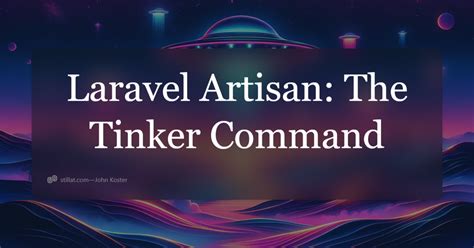 Laravel Artisan The Tinker Command Stillat