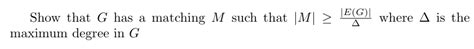 solved show that g has a matching m such that ∣m∣≥Δ∣e g ∣