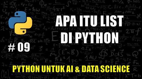 Mengenal List Di Python 09 Belajar Python Untuk Ai And Data Science Youtube
