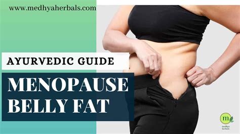 Menopause Belly The Best Ayurvedic Secrets To Shed The Fat