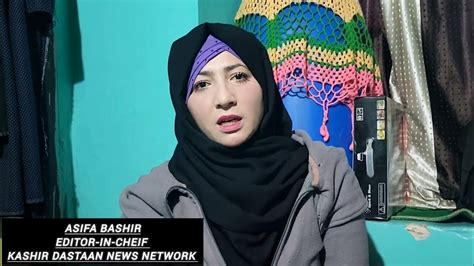 Im Asifa Bashir Editor In Cheif Of Kashir Dastaan News Network Youtube
