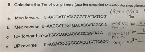 Solved 8 Calculate The Tm Of Our Primers Use The