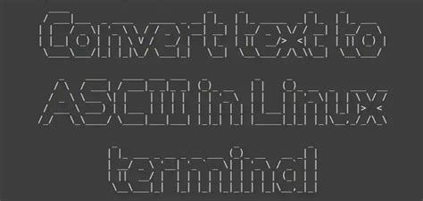Convert Text To Ascii Art On Linux Terminal