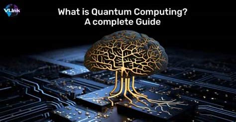 What Is Quantum Computing A Complete Guide