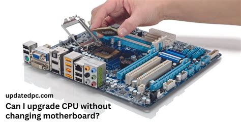 Can I Upgrade CPU Without Changing Motherboard Factors