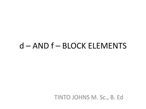 D And F Block Elements PPTX Chemistry Science