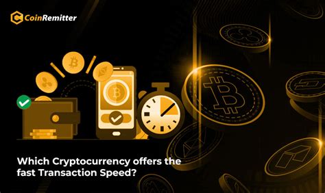 Which Cryptocurrencies Offer The Fastest Transactions CoinRemitter