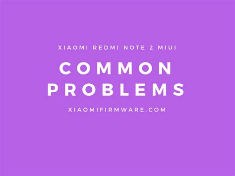 Xiaomi Redmi Note Common Problems Solutions Xiaomi Firmware