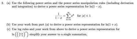 Solved A Use The Following Power Series And The Power Chegg Com