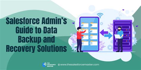 Salesforce Admins Guide To Data Backup And Recovery Solutions