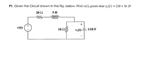 solved given the circuit shown in the fig below find v t