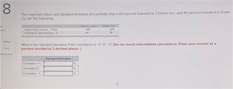 Solved The Expected Return And Standard Deviation Of A Chegg
