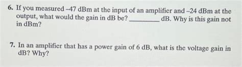 Solved 6 If You Measured 47 Dbm At The Input Of An