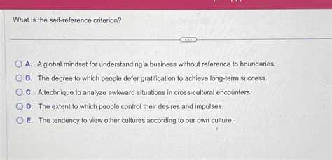 Solved What Is The Self Reference Criteriona ﻿a Global