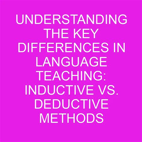 Understanding The Key Differences In Language Teaching Inductive Vs