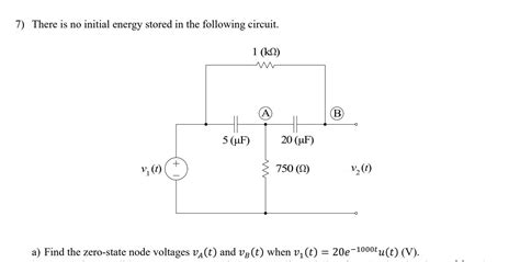 [solved] 7 there is no initial energy stored in the following