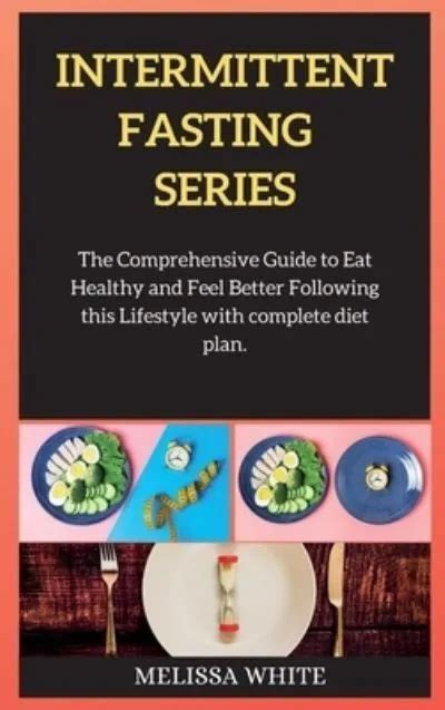 Intermittent Fasting Series The Comprehensive Guide To Eat Healthy An 378647901 Eur 7 11