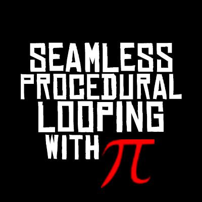SmutBase Seamless Procedural Looping With Pi