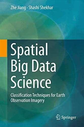spatial big data science classification techniques for earth