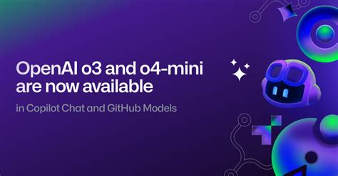 openai o3 and o4 mini are now available in public preview for github