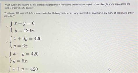 solved which system of equations models the following problem if x