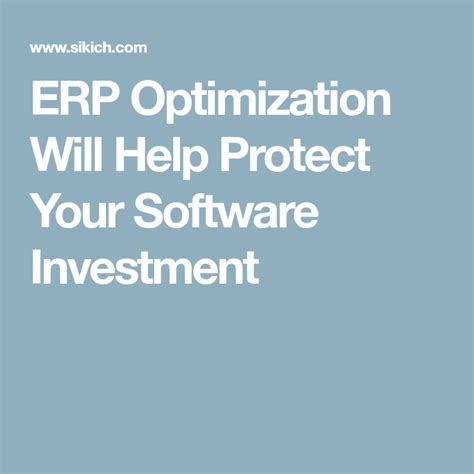 Erp Optimization Will Help Protect Your Software Investment Optimization Investing Software