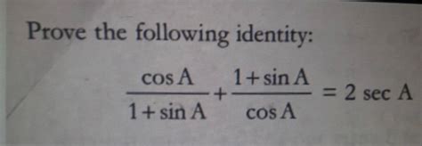 prove the following identity 1 sinacosa cosa1 sina 2seca filo
