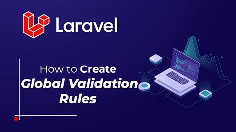 how to create global custom validation rules laravel urdu laravel