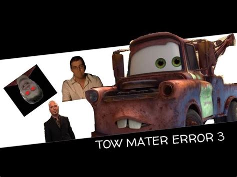 Tow Mater Error 3 Zakkujennasei Tow Mater Error Wiki Fandom