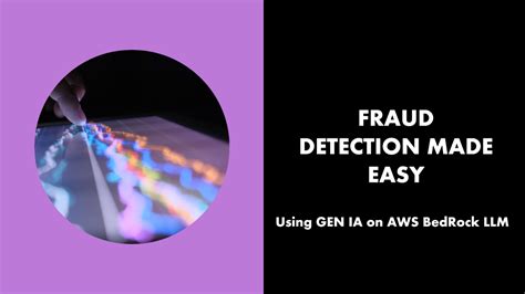 the impact of aws bedrock and llms in fraud detection a comprehensive