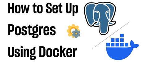 How To Set Up Postgres Using Docker Dev Community