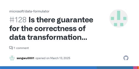 Is There Guarantee For The Correctness Of Data Transformation Code · Issue 128 · Microsoft