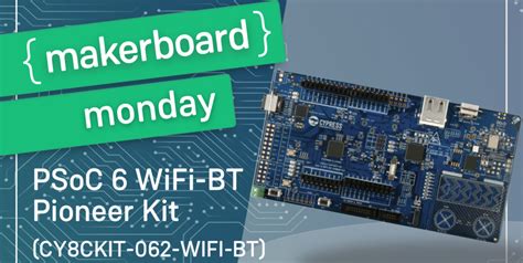 Cypress PSoC WiFi BT Pioneer Kit Specs And More
