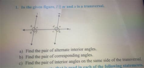 In The Given Figure L M And X Is A Transversal A Find The Pair Of Alternate Interior