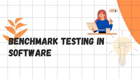 Benchmark Testing In Software The Key To Optimizing Performance