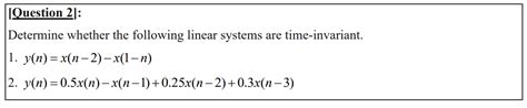 Solved Question 1 Determine Whether The Following Systems