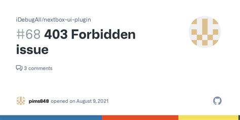 Forbidden Issue Issue Idebugall Nextbox Ui Plugin Github