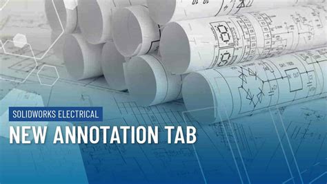 Solidworks Electrical Schematic New Annotation Tab Trimech Group